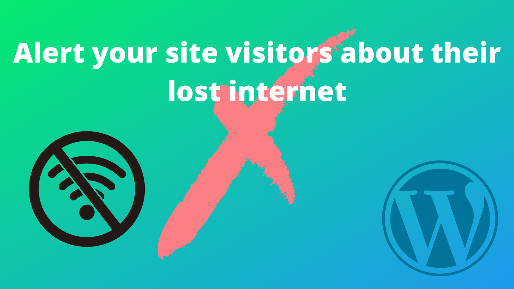 Alert Your Visitors About Their Lost Internet Connection!